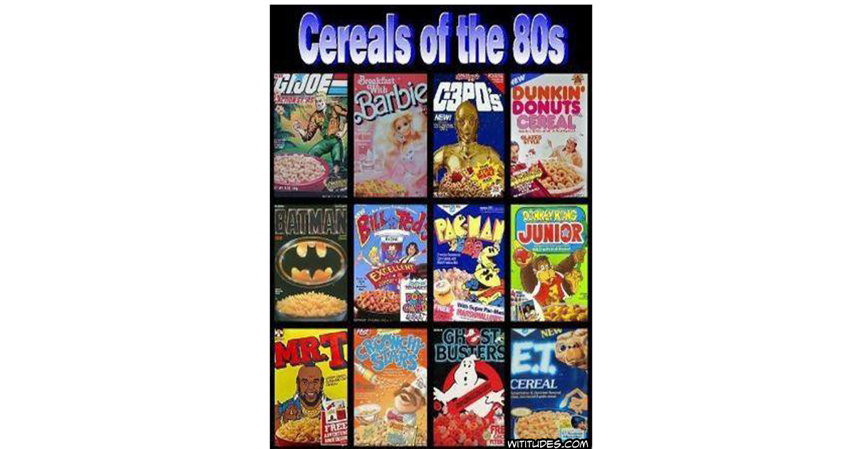 Cereals of the 80s - Wititudes